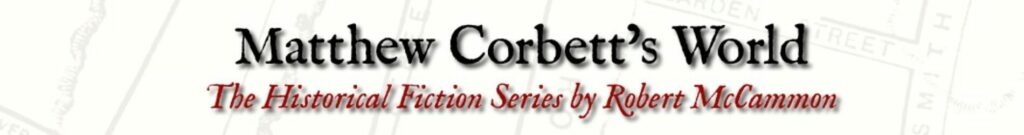 Matthew Corbett's World – The Historical Fiction Series by Robert McCammon